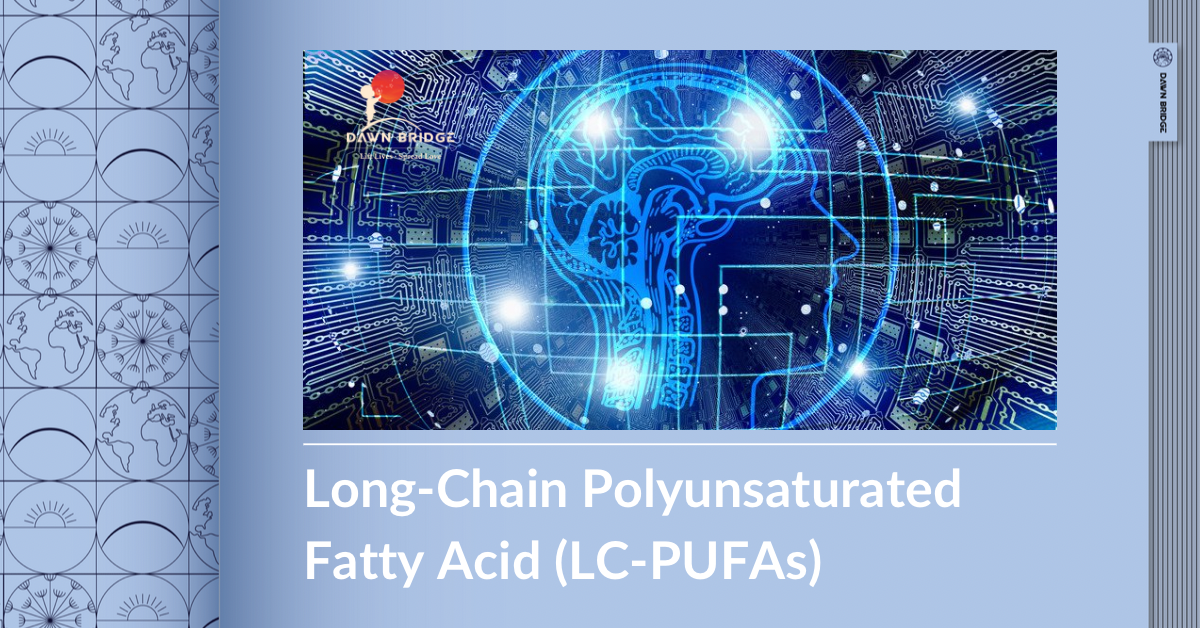 What is a Long-Chain Polyunsaturated Fatty Acid? – Dawn Bridge